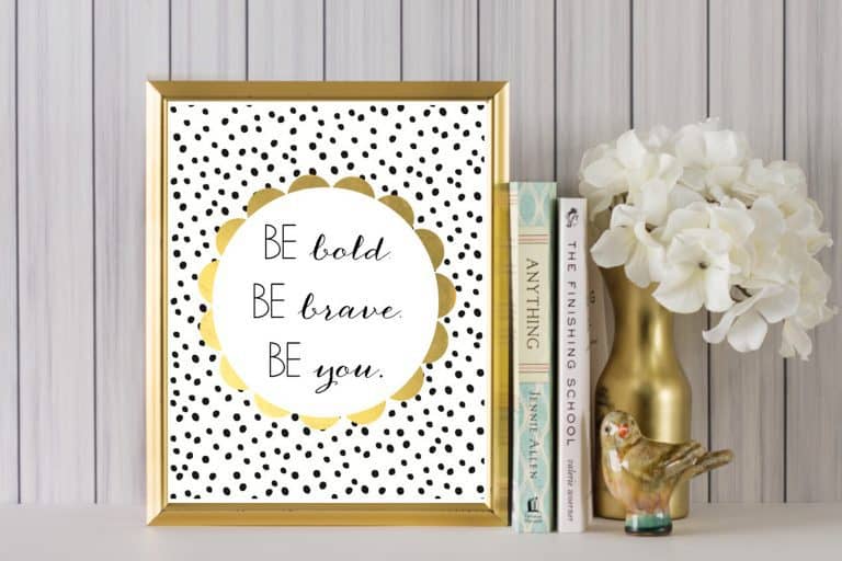 Be Bold Be Brave Be You Free Printable