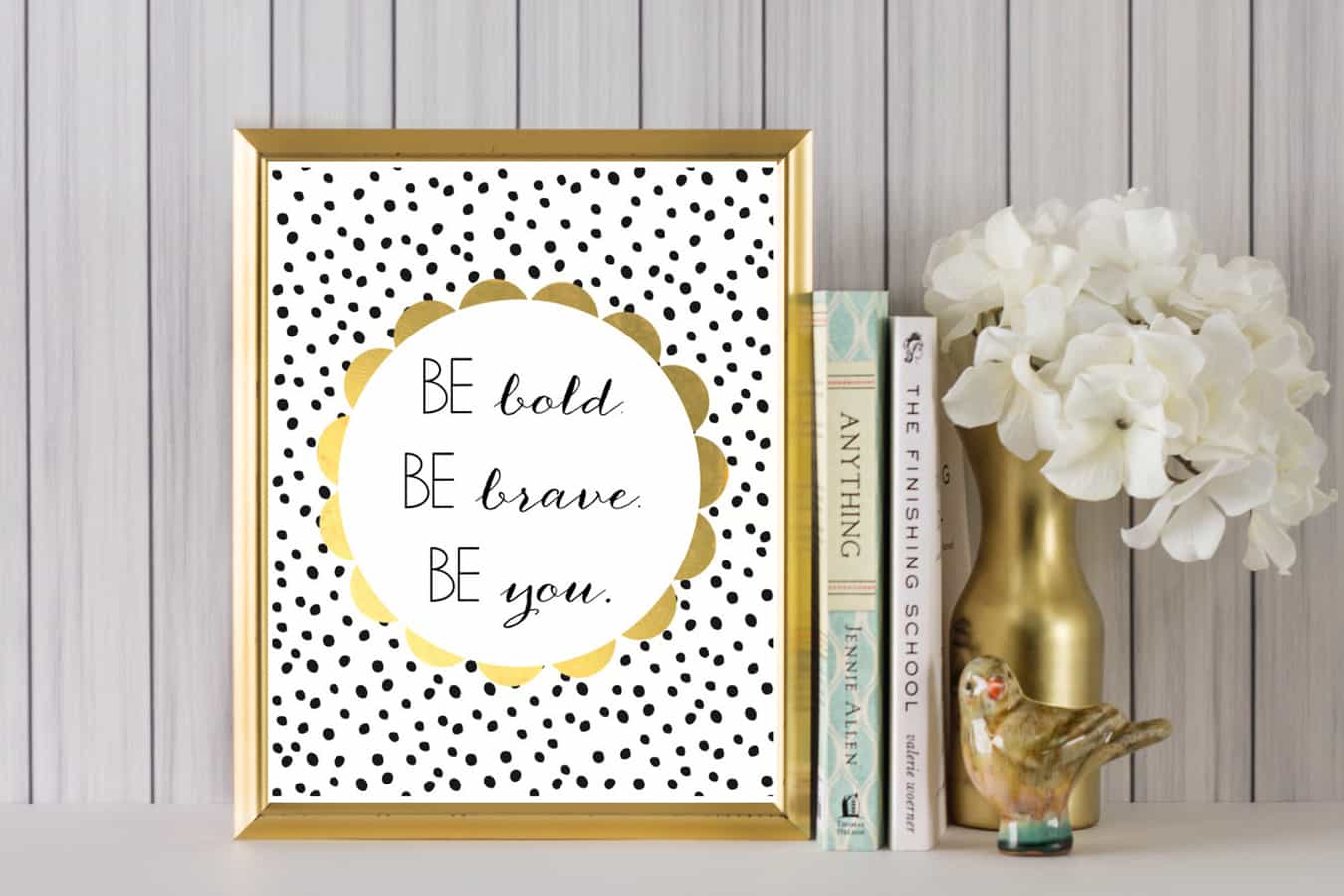Be Bold Be Brave Be You Free Printable
