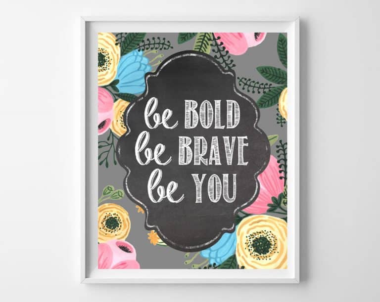 be bold, be brave, be you free printable art