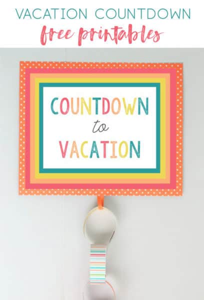 COUNTDOWN TO VACATION FREE PRINTABLES {A Fun Idea for Kids!}