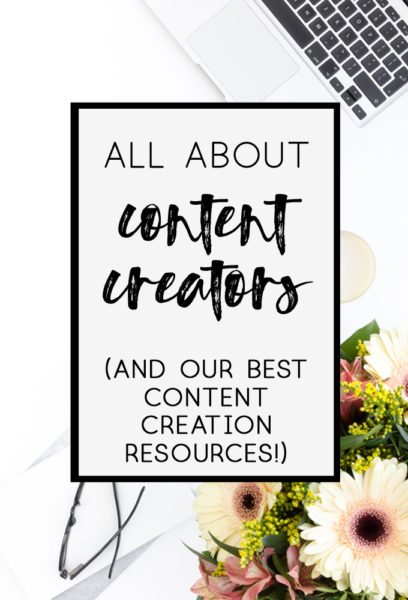 Content Creators {How to Become One and Best Blogging Tips & Resources}