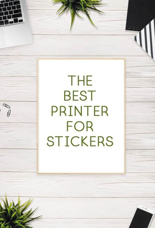 Stickers Printers {The Best Printers for All Kinds of Stickers}