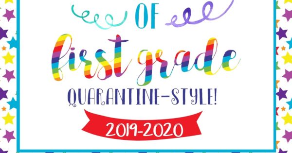 Last Day of School Printable Signs (Quarantine-Style)