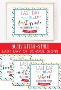 Last Day of School Printable Signs (Quarantine-Style)
