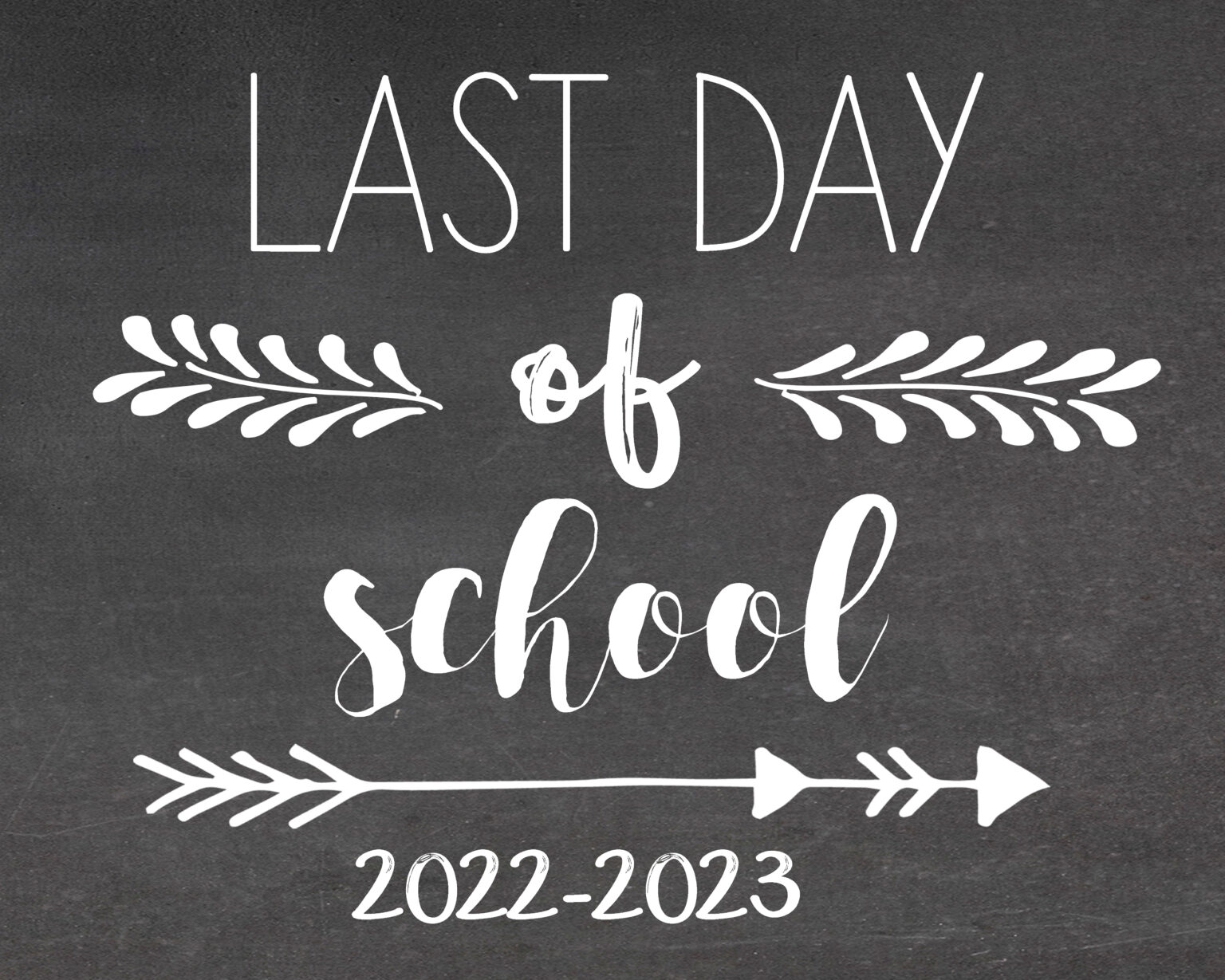 Printable Last Day of School Signs 2022-2023